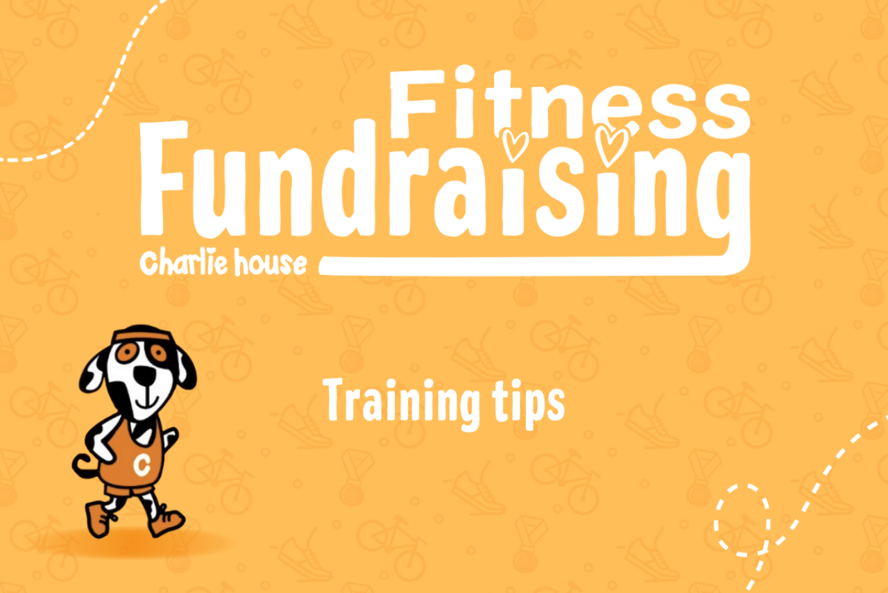 Training tips to prepare for your fitness fundraising event - Charlie House